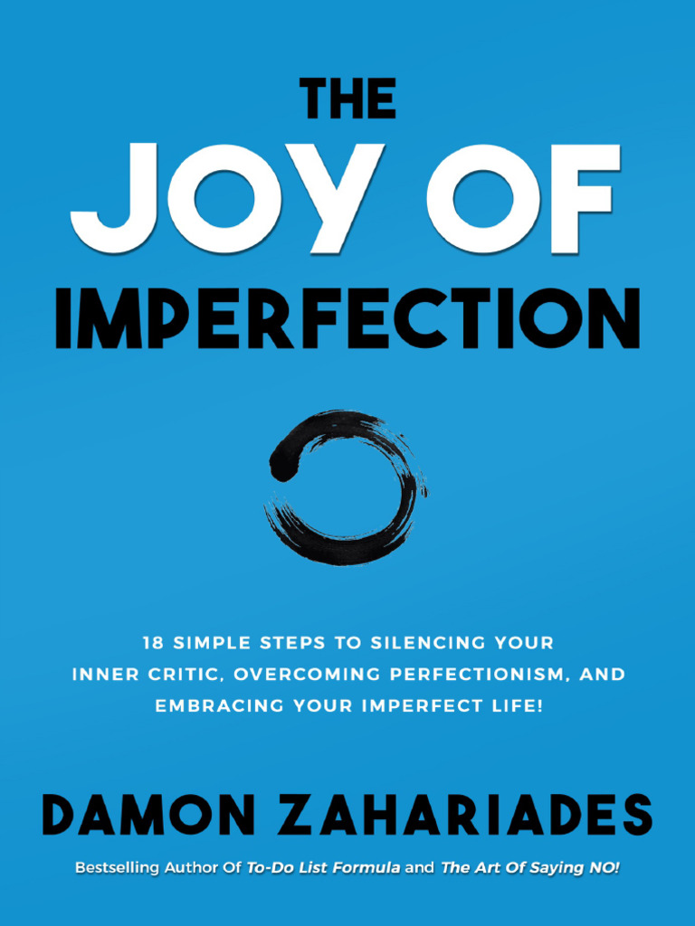 The Joy of Imperfection - 18 Simple Steps To Silencing Your Inner ...