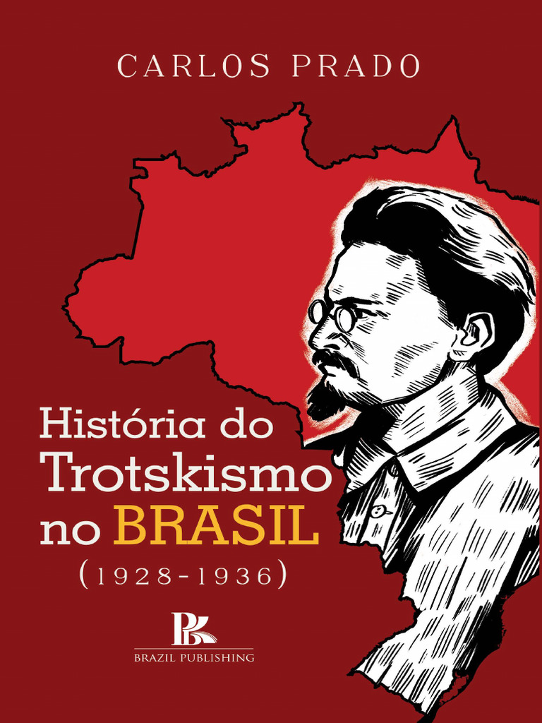 História Do Trotskismo No Brasil (1928-1936) - Carlos Prado | PDF | Leon Trotsky | Vladimir Lenin