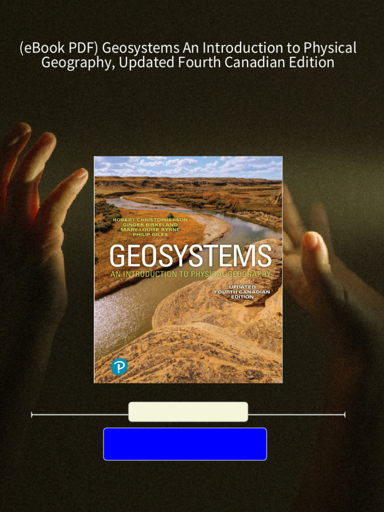 (Ebook PDF) Geosystems An Introduction To Physical Geography, Updated Fourth Canadian Edition ...