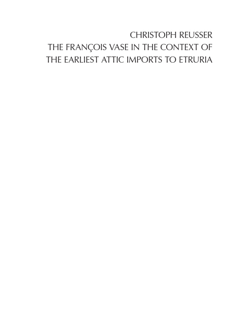 Christoph Reusser The Francois Vase in T | PDF | Plastic Arts | Pottery