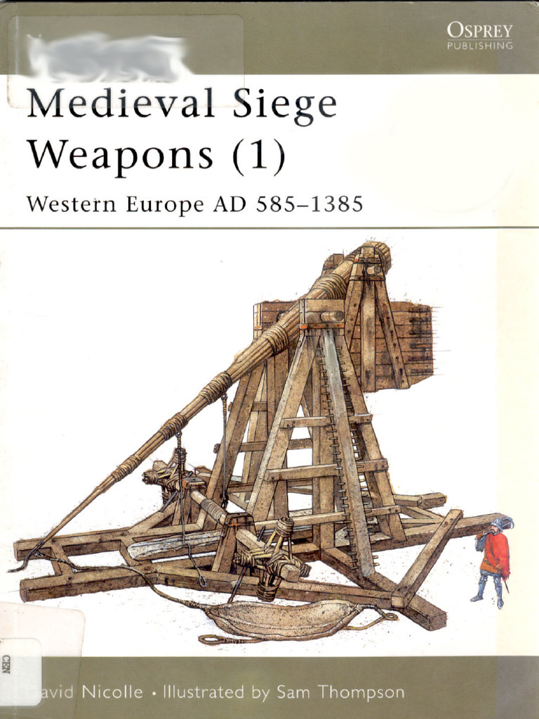 Osprey New Vanguard 58 Medieval Siege Weapons 1 Western Europe AD | PDF