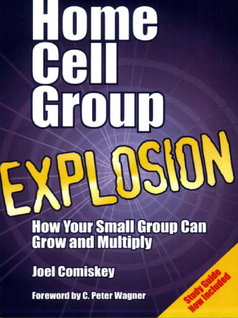 Home Cell Group Explosion How Your Small Group Can Grow and Multiply ...