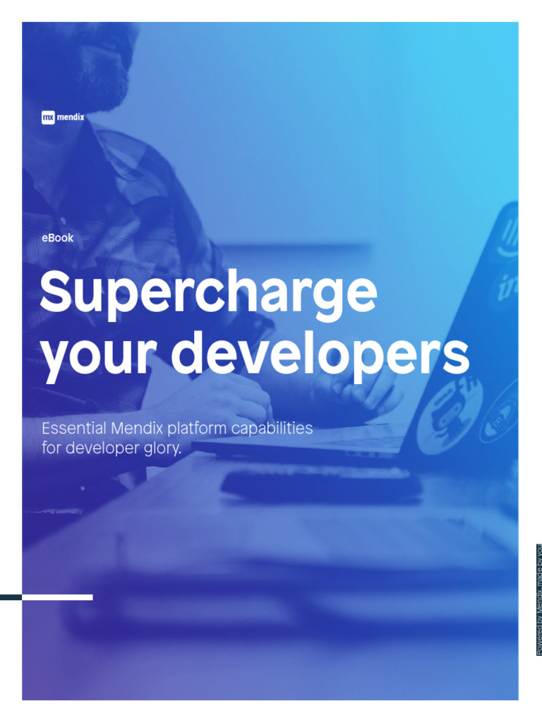 Supercharge Your Developers Essential Mendix Platform Capabilities For Developer Glory | PDF ...