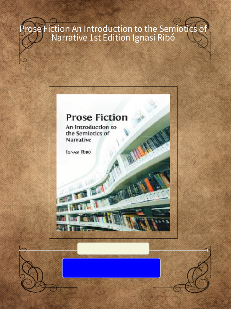 Prose Fiction An Introduction to the Semiotics of Narrative 1st Edition Ignasi Ribó 2024 Scribd ...