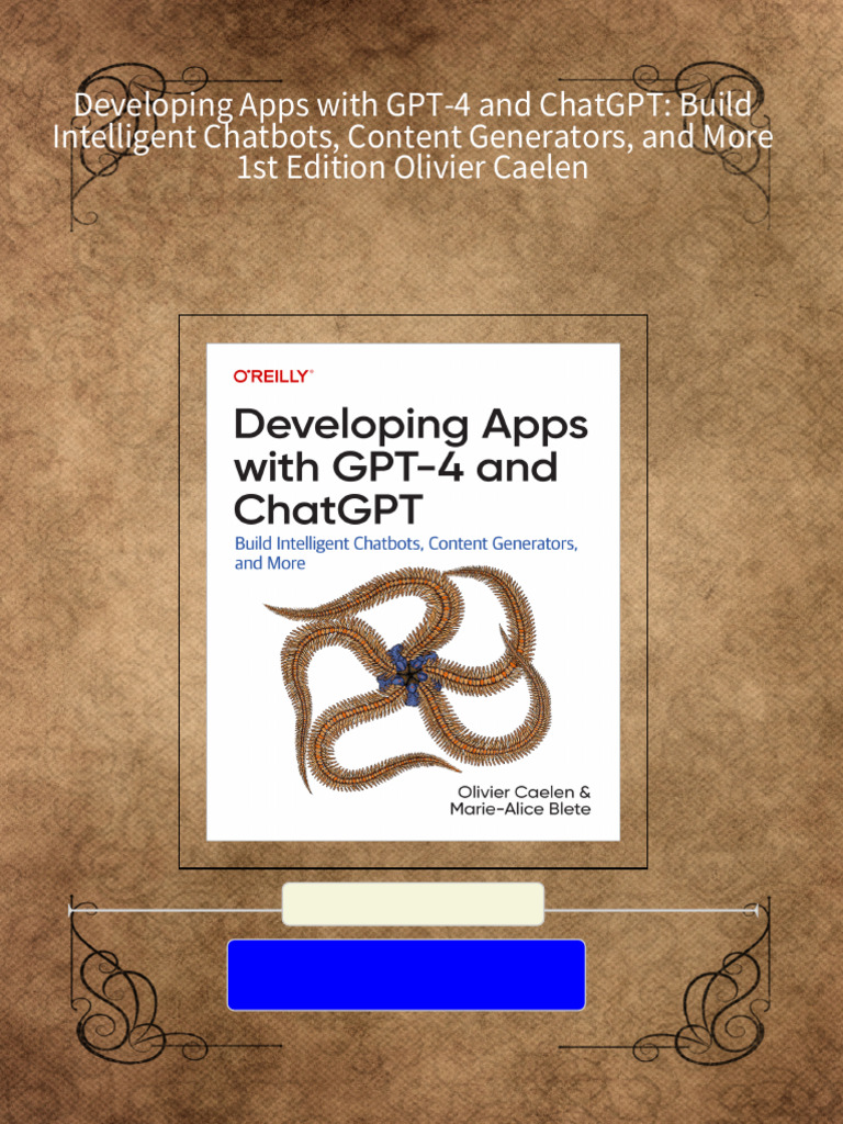 Instant Download Developing Apps with GPT-4 and ChatGPT: Build Intelligent Chatbots, Content ...