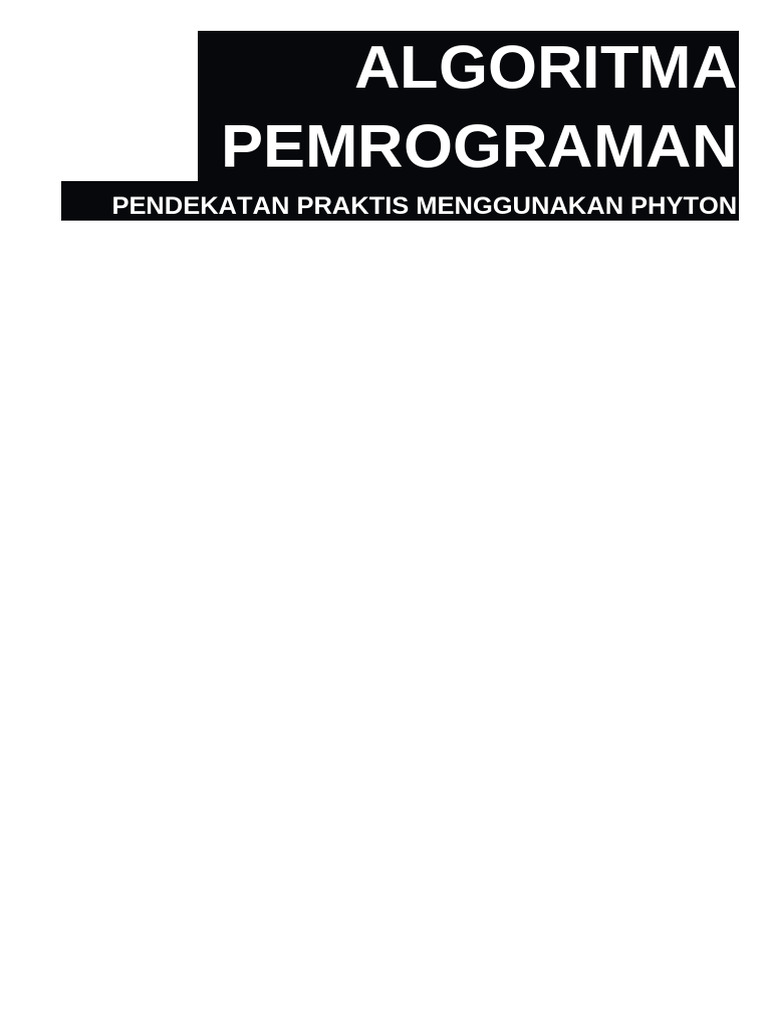 Algoritma Pemrograman Pendekatan Praktis Menggunakan Phyton | PDF