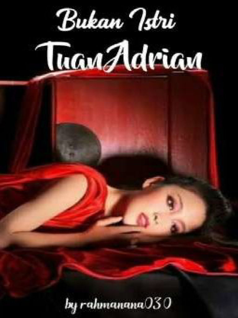 Bukan Istri Tuan Adrian by Rahmanana030 | PDF