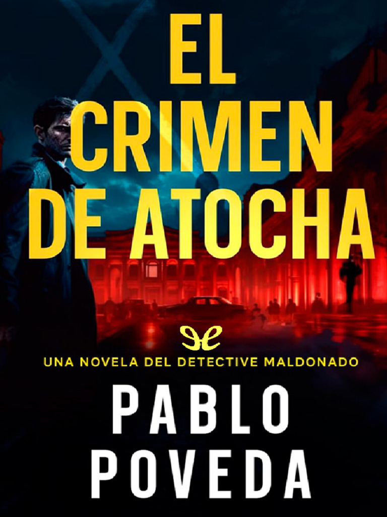 Poveda, Pablo Detective Maldonado 07 El Crimen de Atocha 73328 r1 | PDF ...