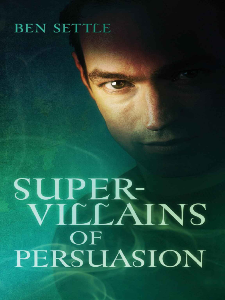 Super Villains of Persuasion (Success Villains Book 2) (Ben Settle ...