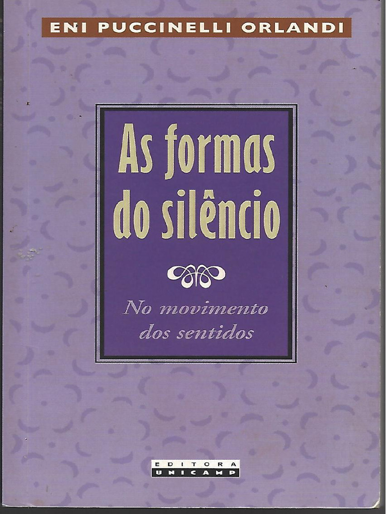 As Formas Do Silêncio No Movimento Dos Sentidos (Eni Puccinelli Orlandi ...