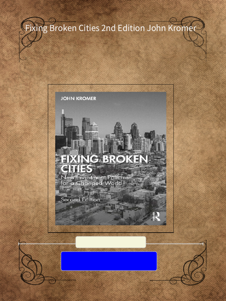 Download full Fixing Broken Cities 2nd Edition John Kromer ebook all ... Download full Fixing Broken Cities 2nd Edition John Kromer ebook all ...