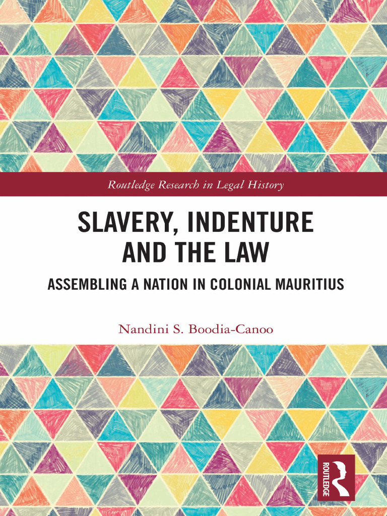 Slavery, Indenture and The Law Assembling A Nation in Colonial ...