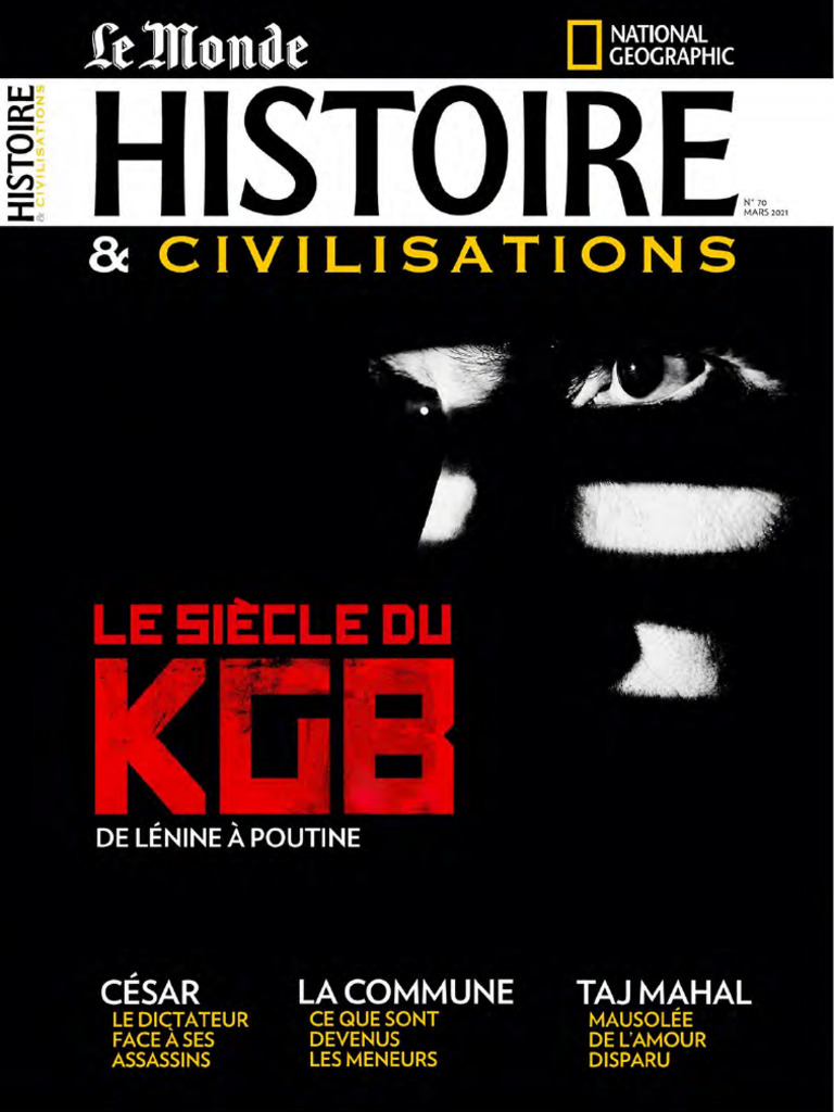 Le Monde. Histoire & Civilisations - 70 - Mar 2021 - Le Siècle Du KGB de Lénine À Poutine | PDF
