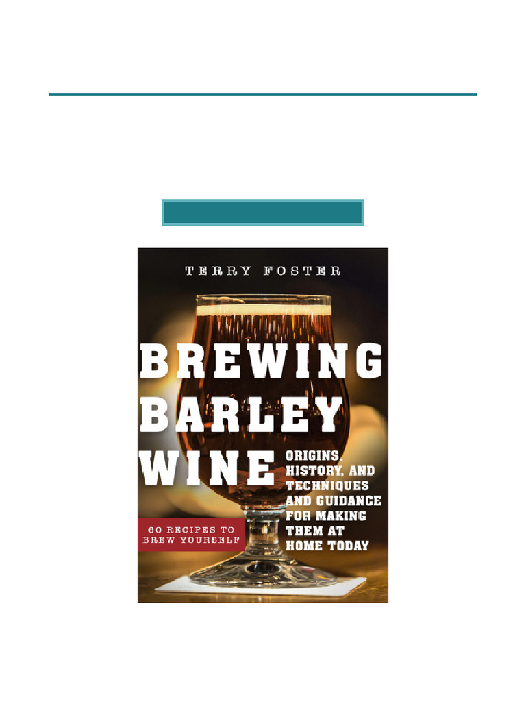 Brewing Barley Wines: A Complete Guide | PDF