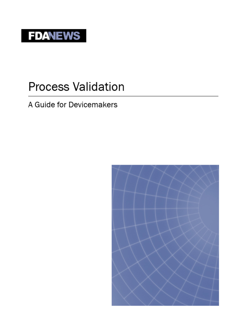 FDA News Process Validation A Guide For Devicemakers Digital | PDF | Verification And Validation ...