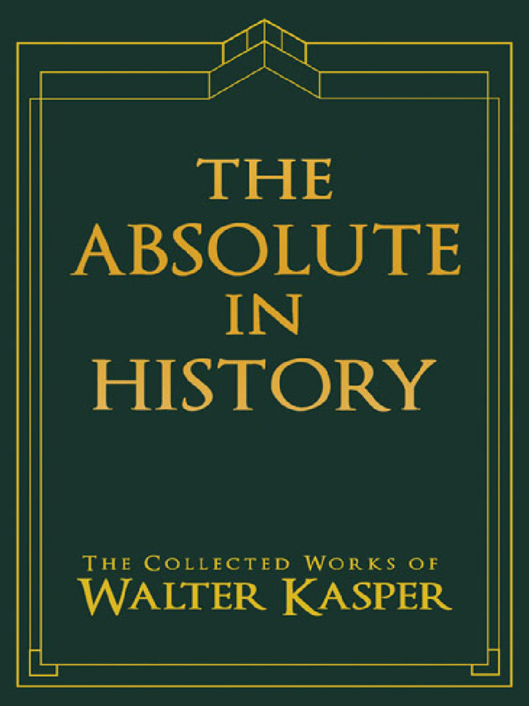 Absolute in History, The The Philosophy and Theology of History in ...