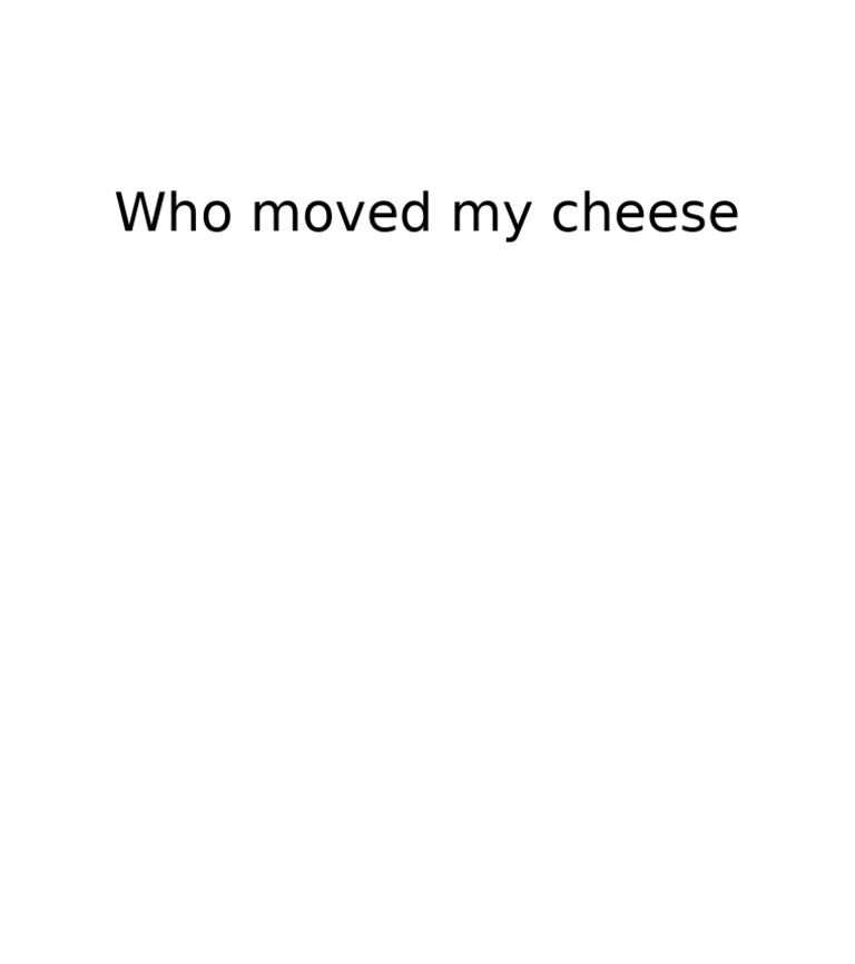 Who Moved My Cheese | PDF