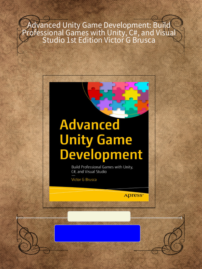 Complete Download Advanced Unity Game Development: Build Professional ... Complete Download Advanced Unity Game Development: Build Professional ...
