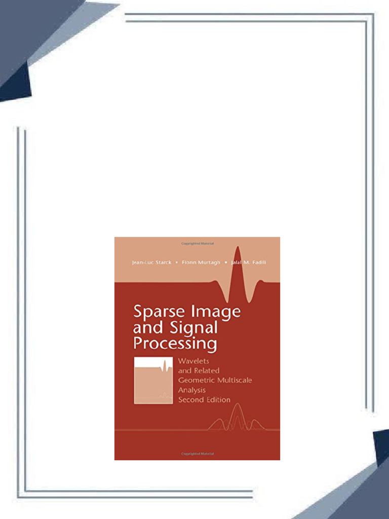 Download Complete Sparse Image and Signal Processing Wavelets and Related Geometric Multiscale ...