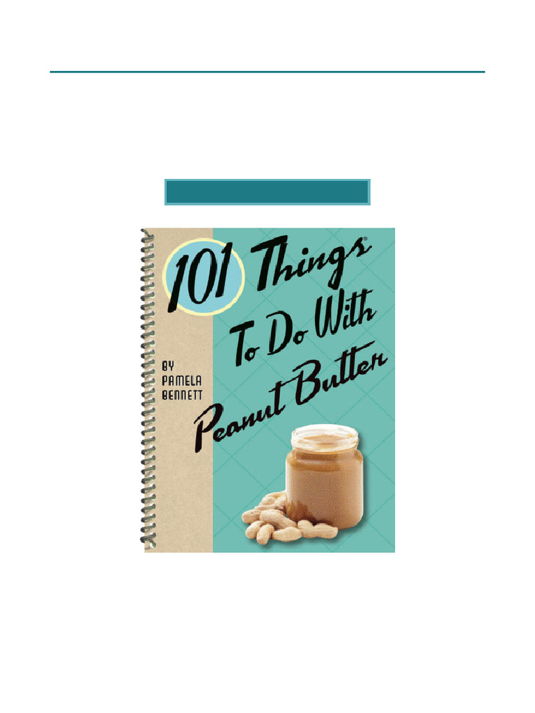 Most Anticipated 101 Things To Do With Peanut Butter Scribd Download | PDF