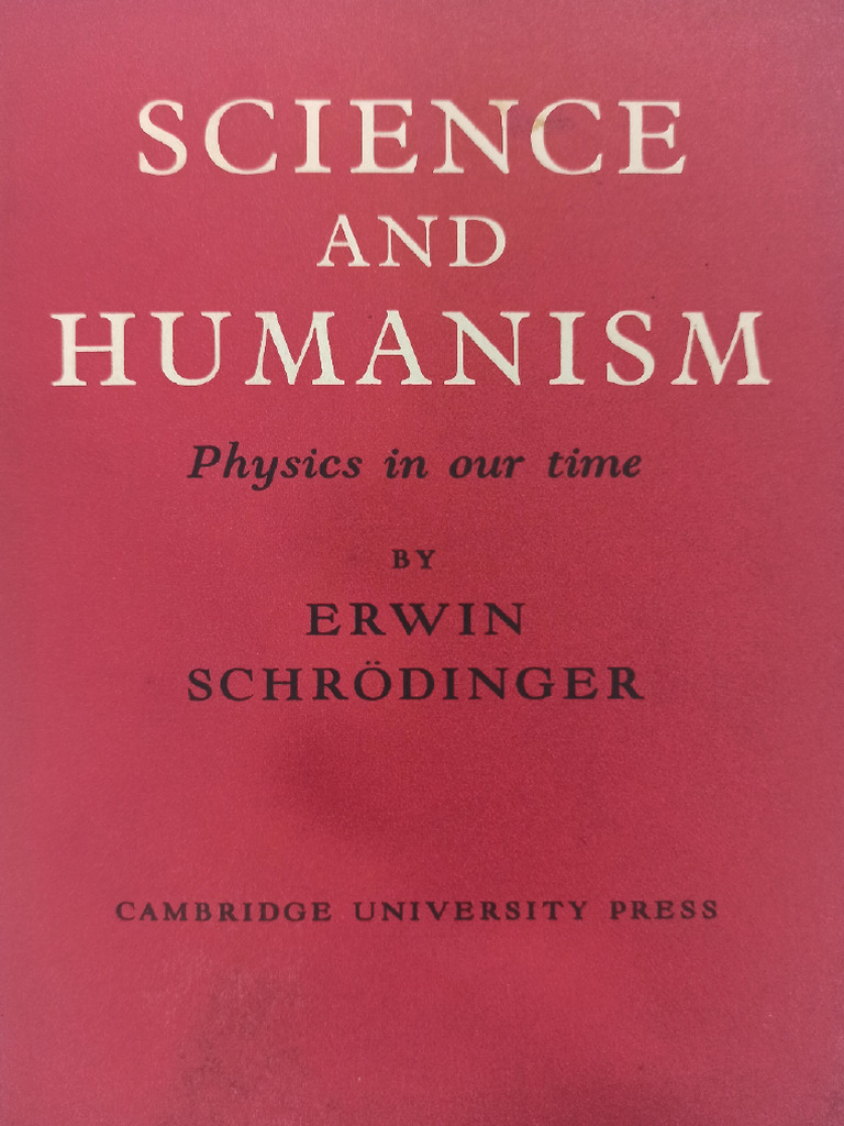 Schrodinger, Erwin - Science and Humanism - Physics in Our Time ...