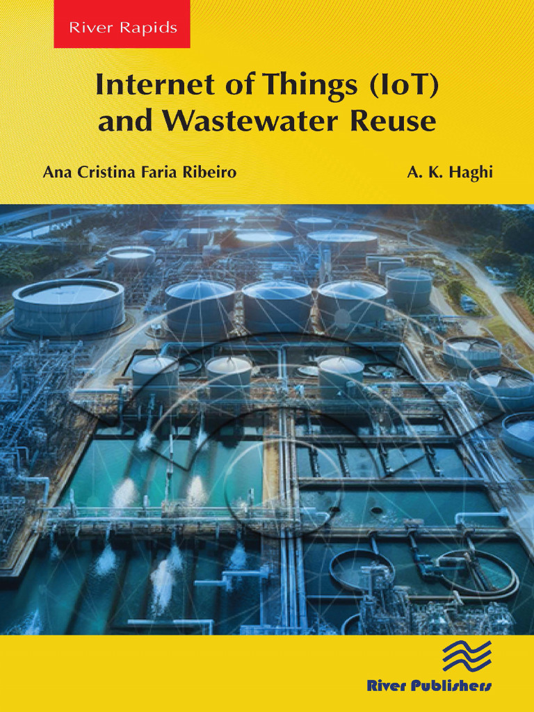 Ana Cristina Faria Ribeiro, A. K. Haghi - Internet of Things (IoT) and Wastewater Reuse (2024 ...