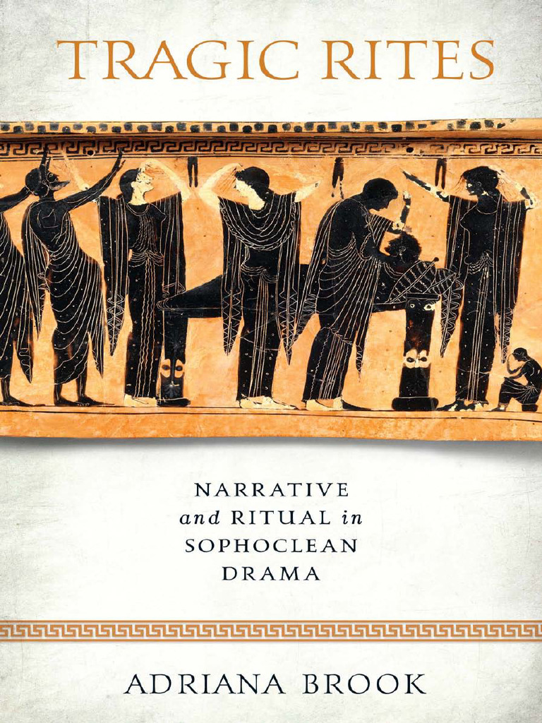Tragic Rites Narrative and Ritual in Sophoclean Drama | PDF | Tragedy ...