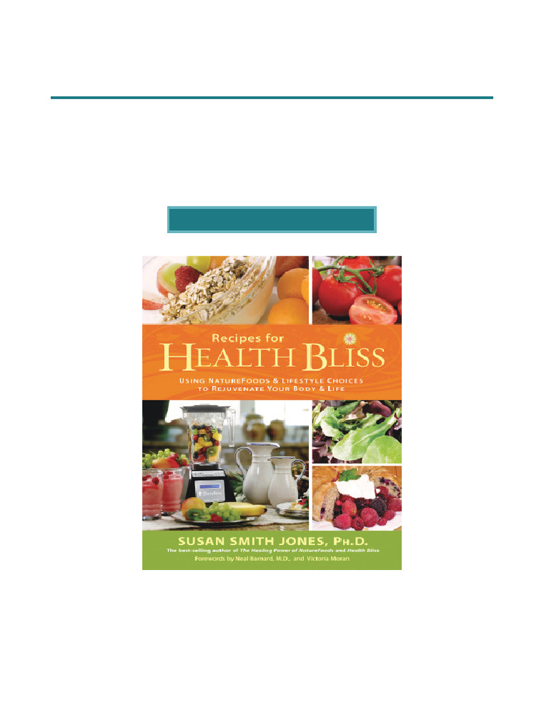 Top Ranking Recipes For Health Bliss Using Naturefoods & Lifestyle Choices To Rejuvenate Your ...
