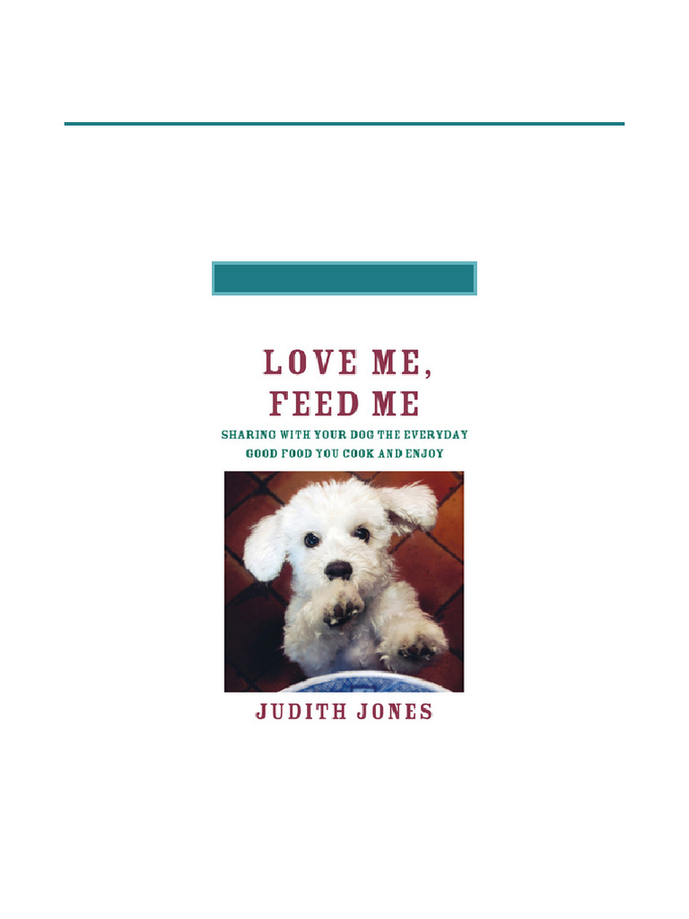Love Me, Feed Me: Dog Food Guide | PDF