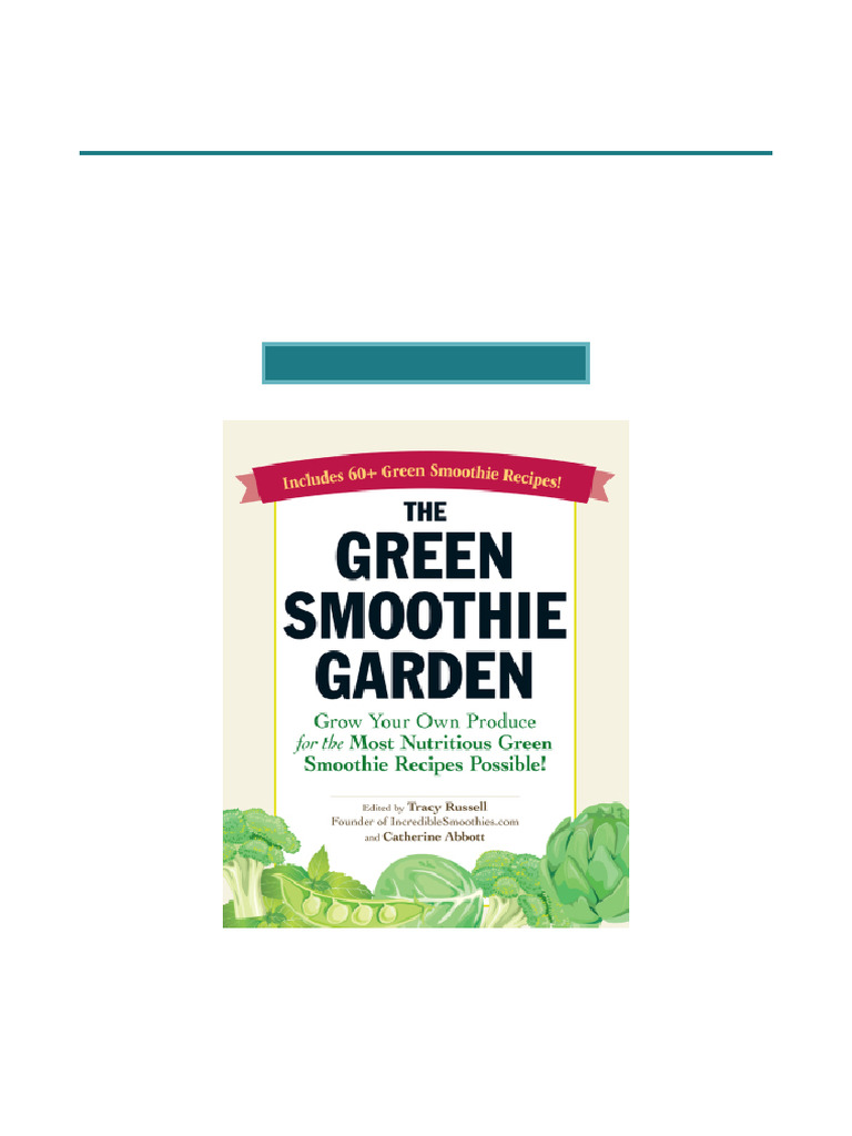 Hurry Download The Green Smoothie Garden Grow Your Own Produce for the ...