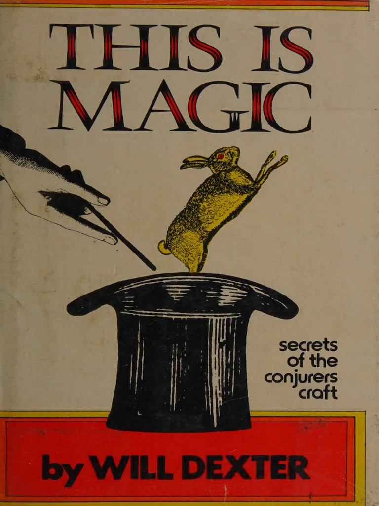This Is Magic. Secrets of The Conjurers Craft (Will Dexter) (Z-Library ...