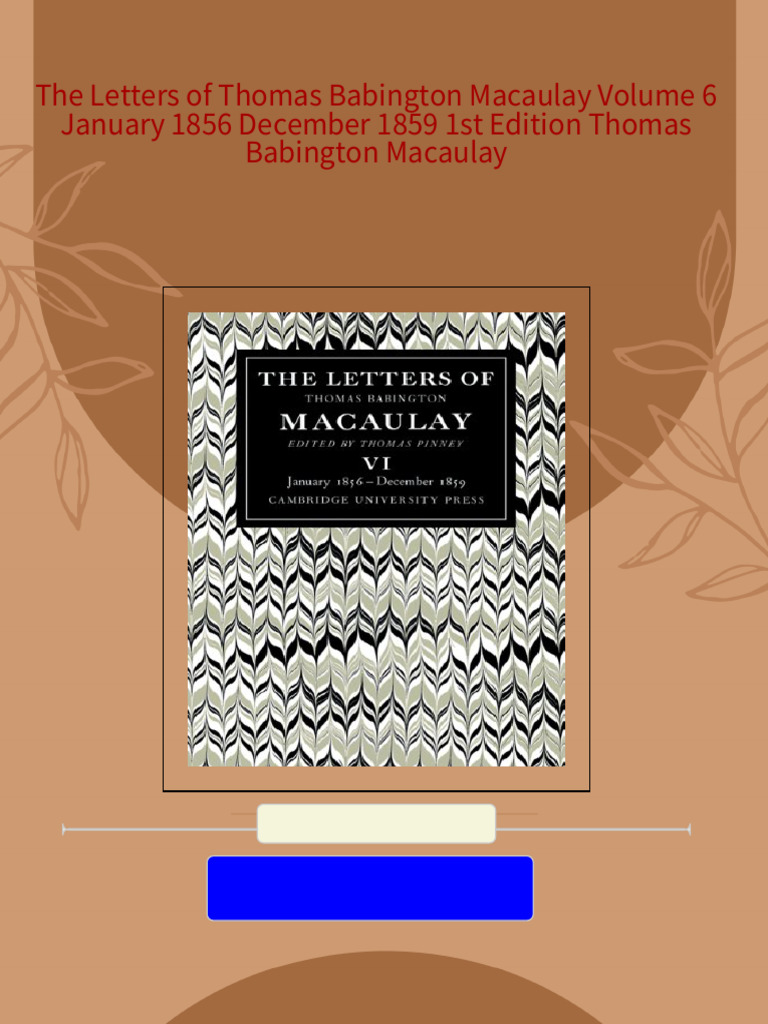 The Letters of Thomas Babington Macaulay Volume 6 January 1856 December ...