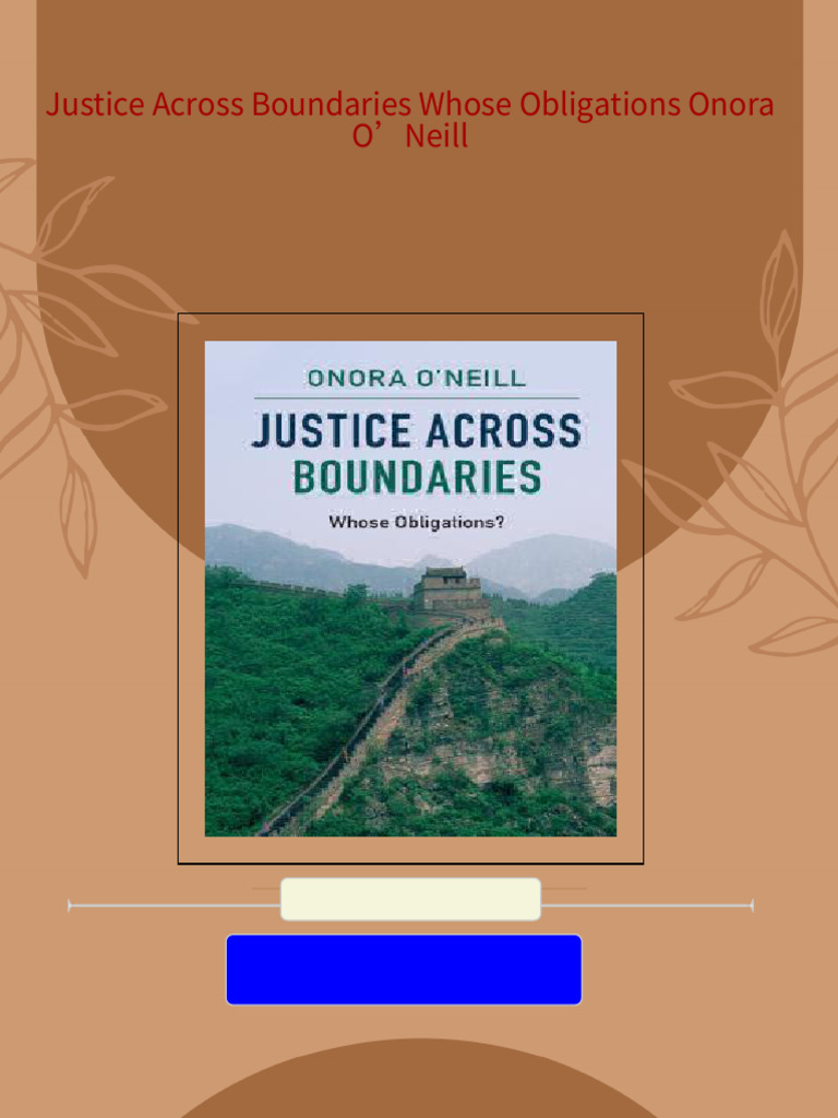 Justice Across Boundaries Whose Obligations Onora O’Neill All Chapters ... Justice Across Boundaries Whose Obligations Onora O’Neill All Chapters ...