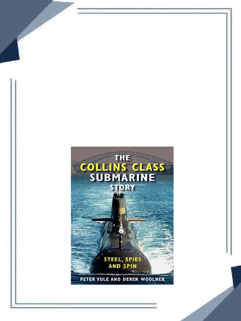 The Collins Class Submarine Story Steel Spies and Spin 1st Edition ...