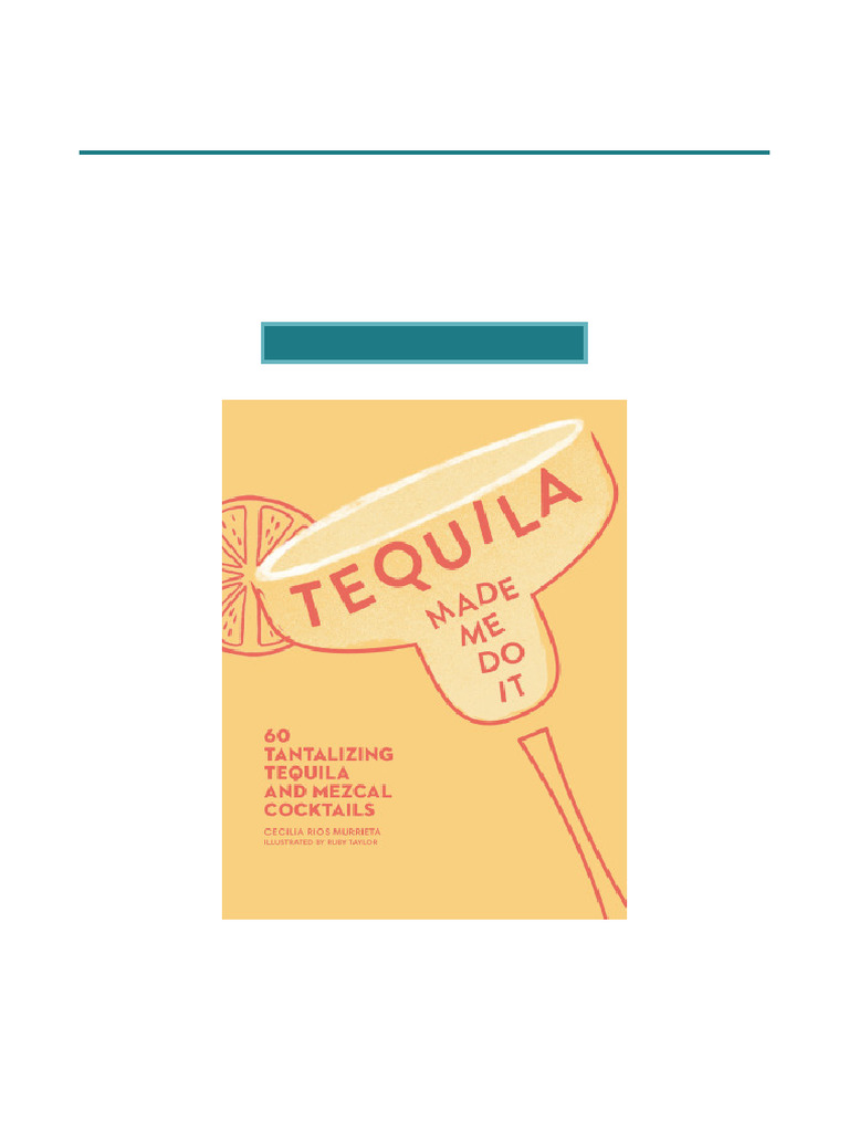 Connect With Tequila Made Me Do It 60 Tantalizing Tequila and Mezcal ...