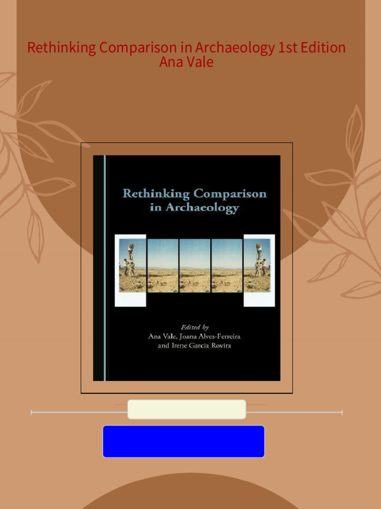 Full Download Rethinking Comparison in Archaeology 1st Edition Ana Vale ...