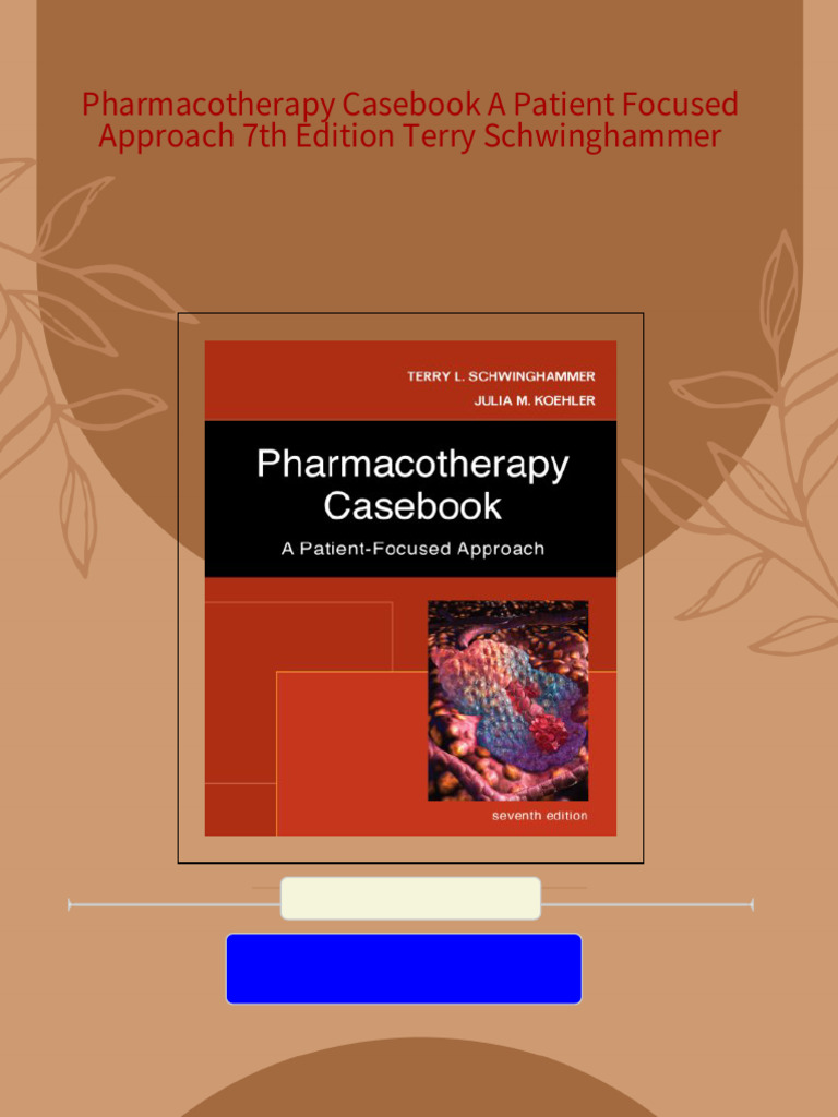 Pharmacotherapy Casebook A Patient Focused Approach 7th Edition Terry Schwinghammer | PDF ...