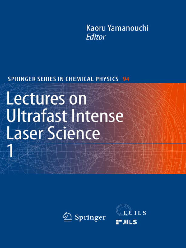 Lectures on Ultrafast Intense Laser Science 1 | PDF | Ultrashort Pulse ...
