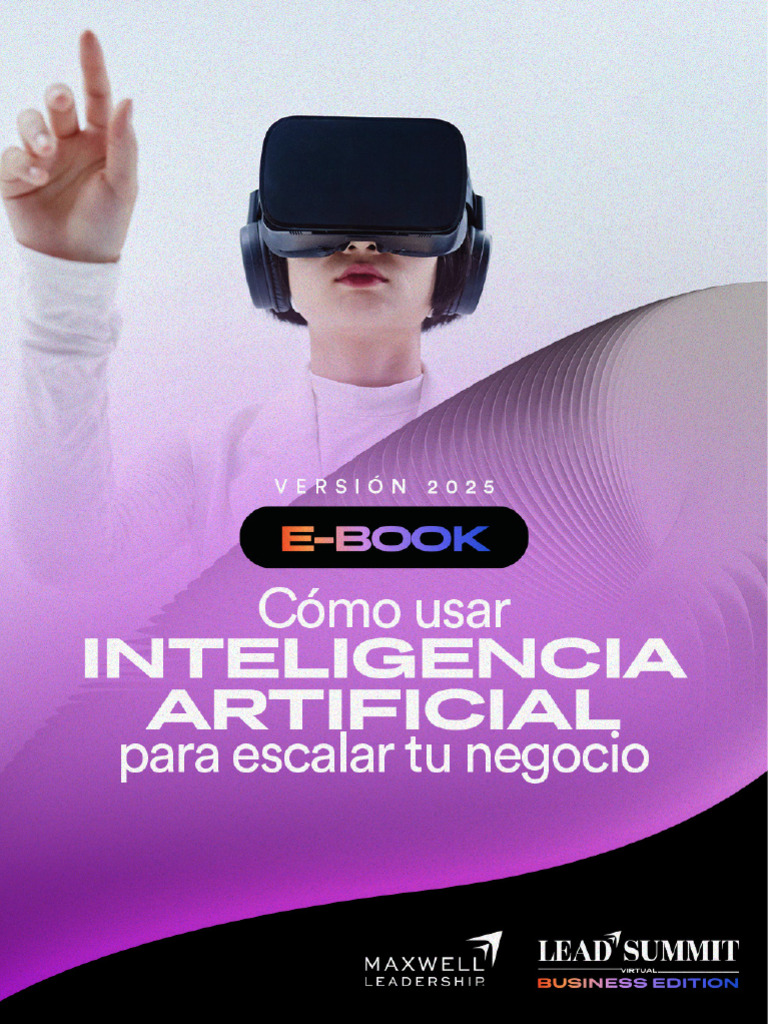 LEAD SUMMIT - Ebook 02-Cómo Usar Inteligencia Artificial para Escalar Tu Negocio | PDF ...