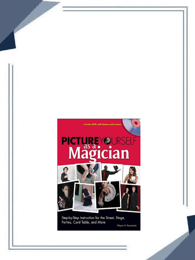 Get Picture Yourself As A Magician 1st Edition Wayne N. Kawamoto Free All Chapters | PDF | Magic ...