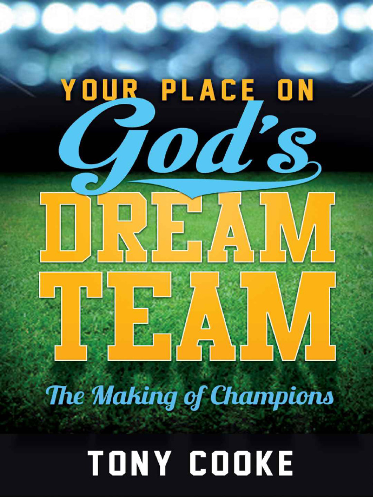 Your Place On Gods Dream Team The Making of Champions Tony Cooke | PDF ...