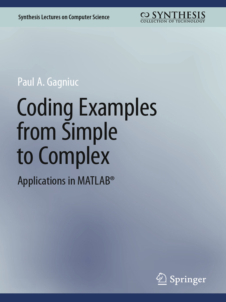 Paul a. Gagniuc - Coding Examples From Simple to Complex_ Applications in MATLAB (2024, Springer ...