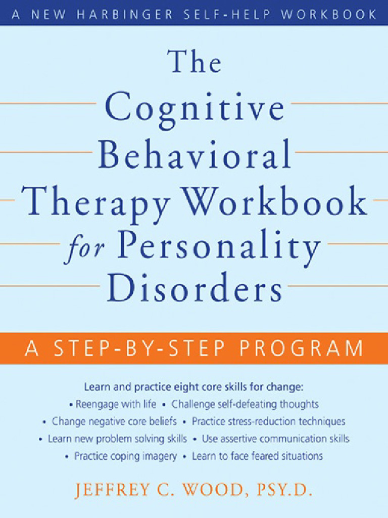 Jeffrey C. Wood - Cognitive Behavioral Therapy Workbook For Personality Disorders: A Step-By ...