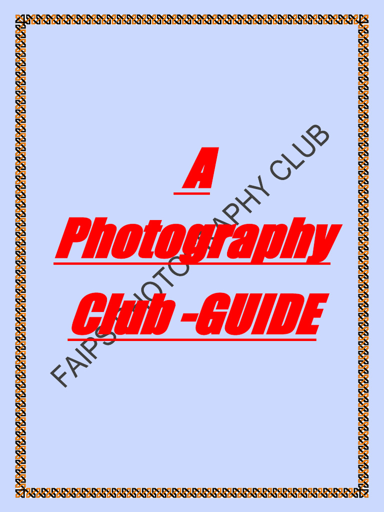 FAIPS Photography Club Guide | PDF | Creativity | Camera