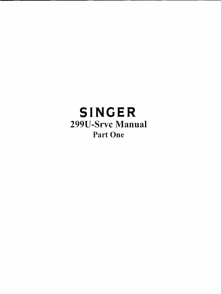 Singer 299U Service Manual Part 1 | PDF | Sewing Machine | Machines