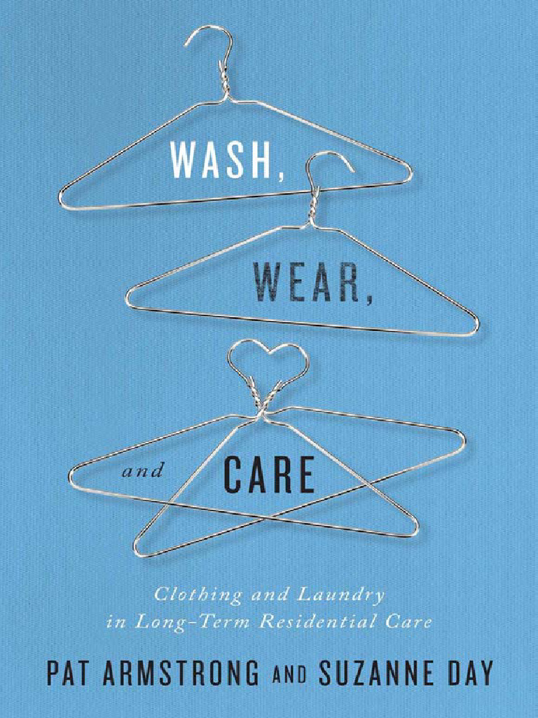 Wash, Wear, And Care Clothing and Laundry in Long-Term Residential Care ...