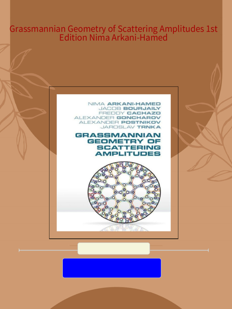 Full download Grassmannian Geometry of Scattering Amplitudes 1st ...