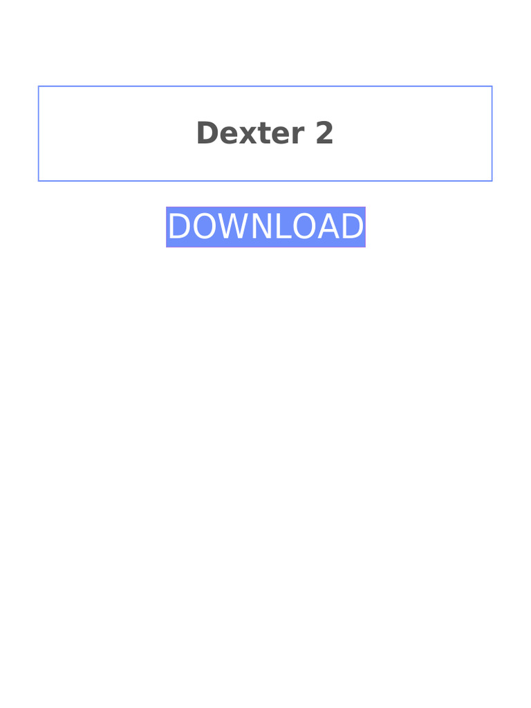 Dexter 2 High Quality | PDF