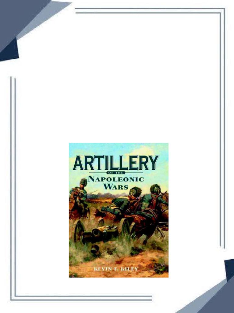 [FREE PDF SAMPLE] Artillery of the Napoleonic Wars First Edition Kevin Kiley ebook full chapters ...