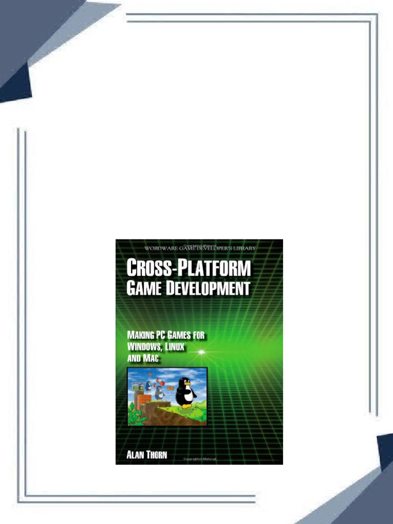 Immediate Download Cross Platform Game Development Make Pc Games For Windows Linux And Mac